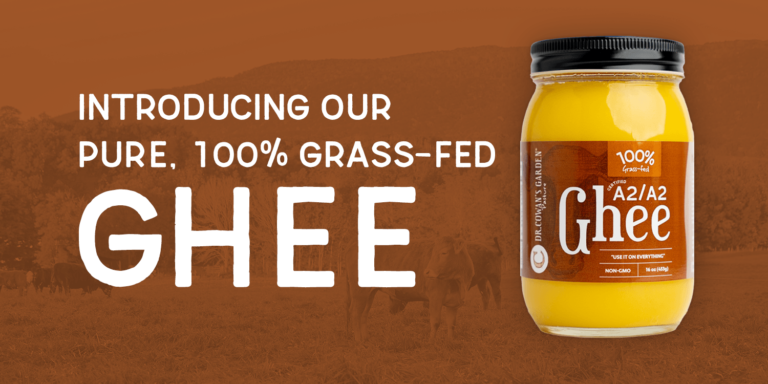 Introducing Our Pure, 100% Grass-Fed Ghee – Dr. Cowan's Garden